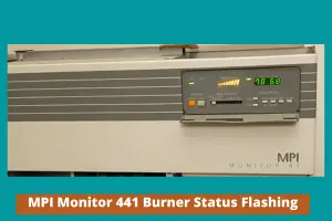Why MPI Monitor 441 Burner Status Flashing [Solved]