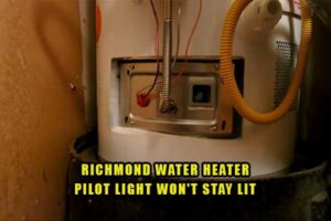 Richmond Water Heater Pilot Light Won’t Stay Lit [Reasons + Solutions] - HeaterFixLab
