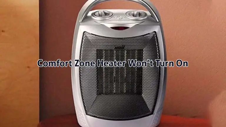 Comfort Zone Heater Won’t Turn On [Fully Fixed]