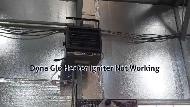 Dyna Glo Heater Igniter Not Working